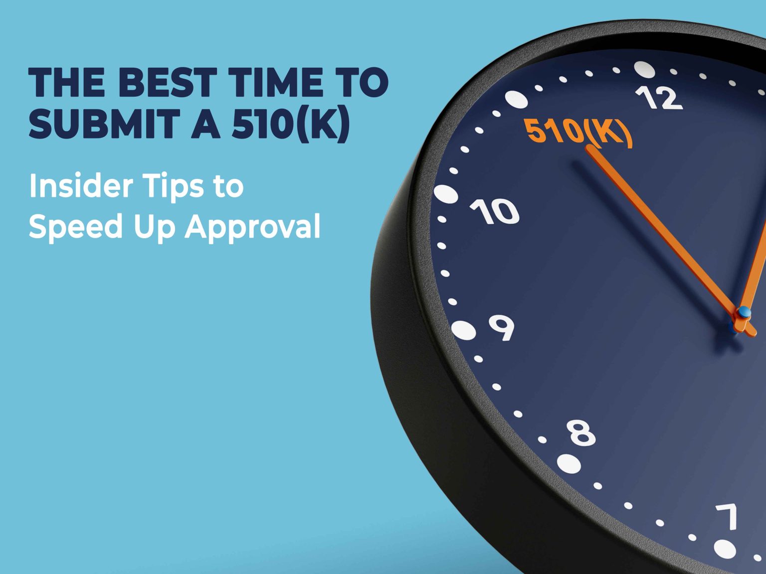 The Best Time to Submit a 510(k)