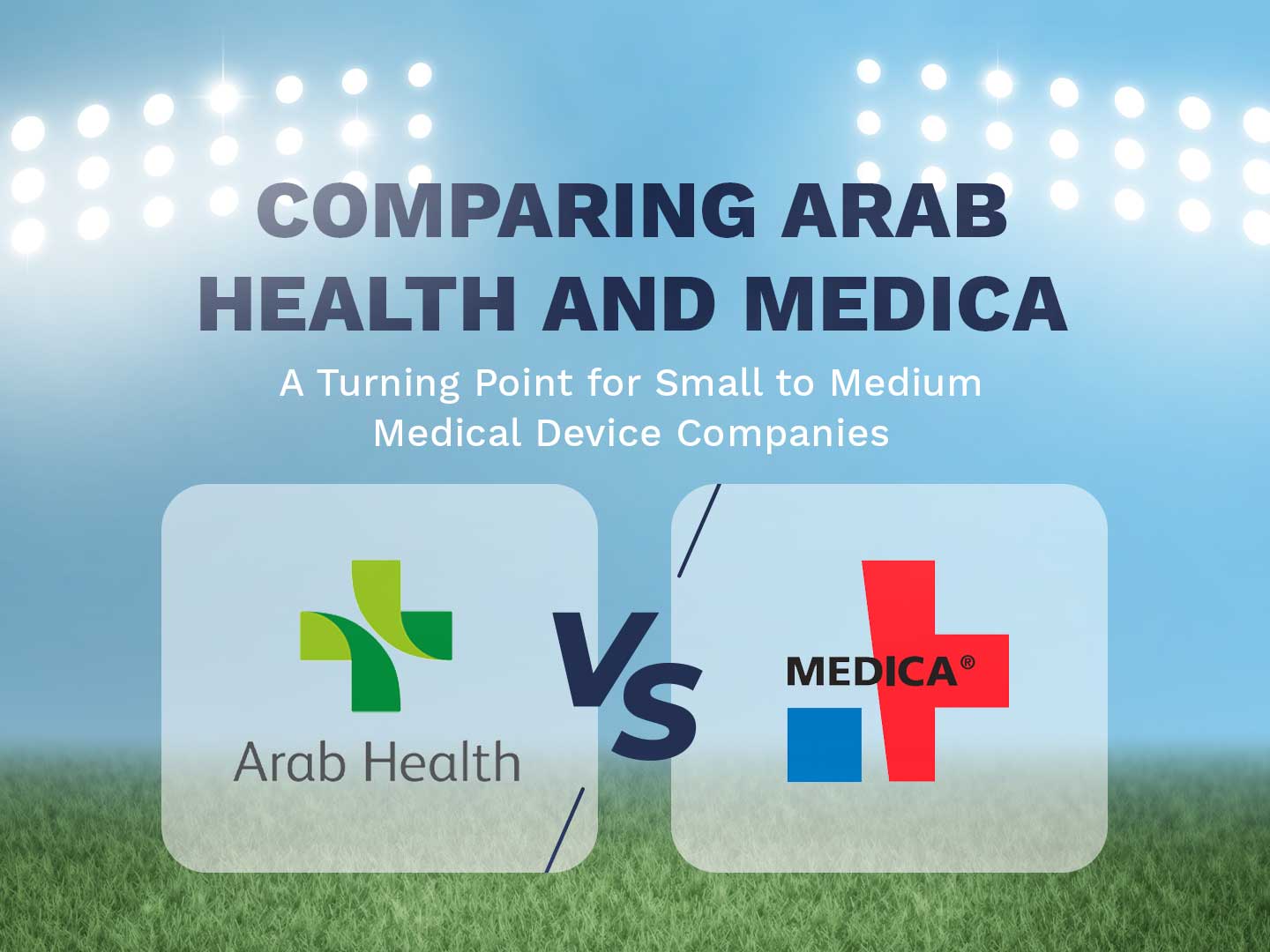 Comparing Arab Health and Medica: A Turning Point for Small to Medium ...