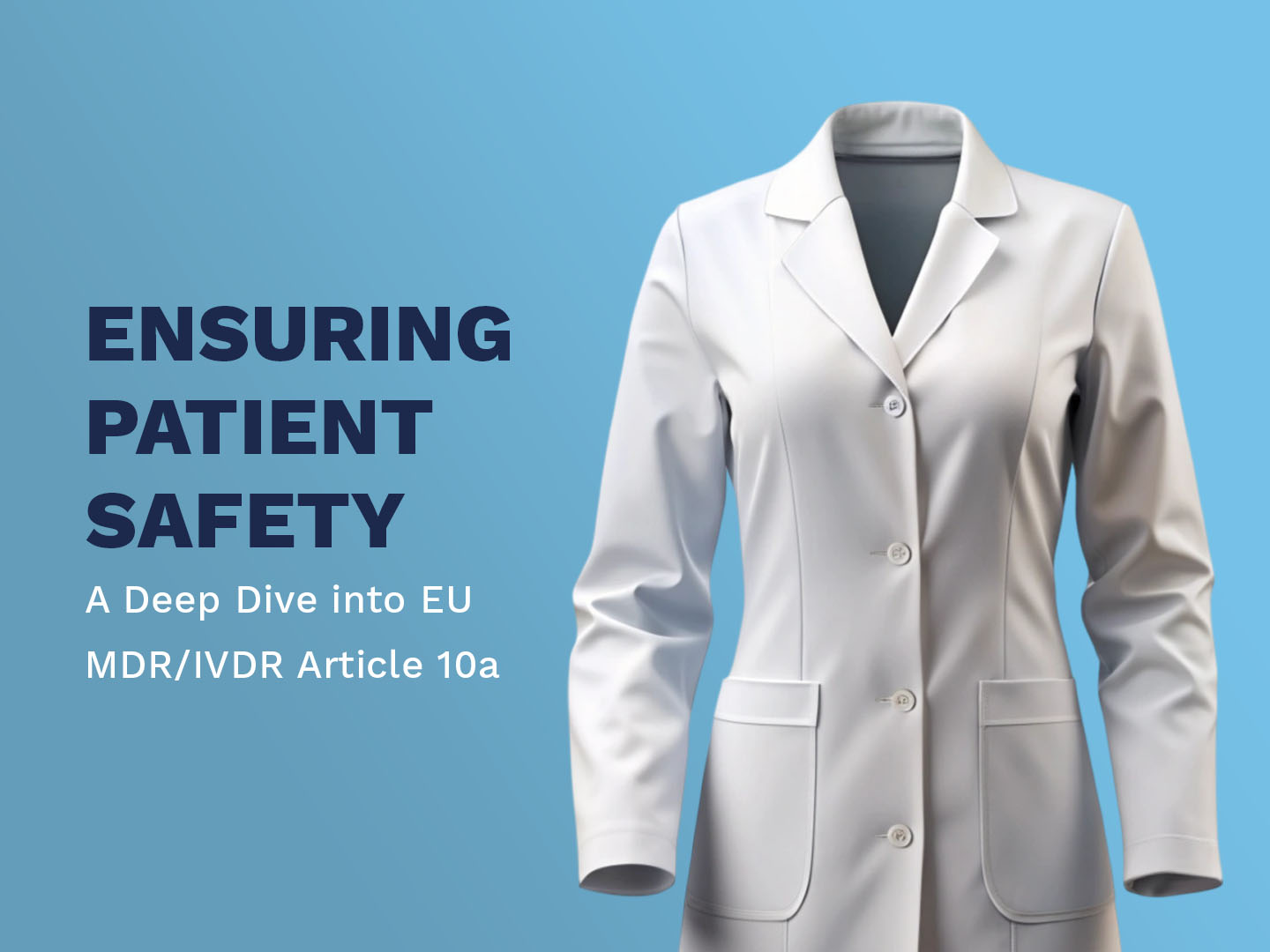 Ensuring Patient Safety: A Deep Dive into EU MDR/IVDR Article 10a ...
